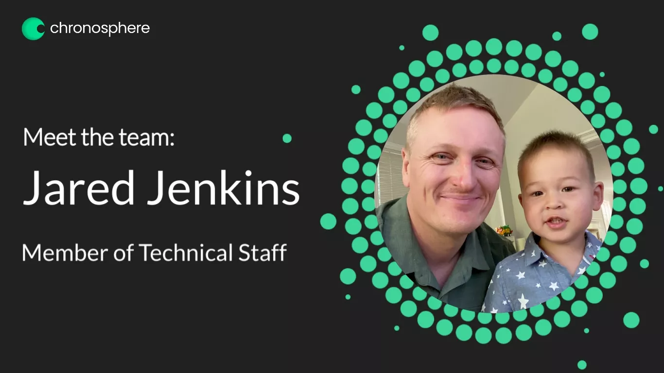 Meet the Chronosphere Team: Jared Jenkins, Member of Technical Staff ...