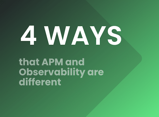 4 Reasons APM and Observability are Different | Chronosphere