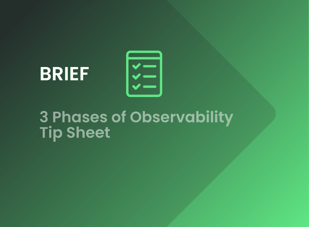 3 Phases of Observability Tip Sheet | Chronosphere