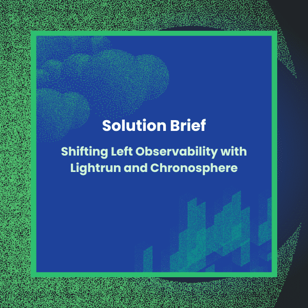 Solution Brief: Shifting Left Observability with Lightrun and Chronosphere | Chronosphere