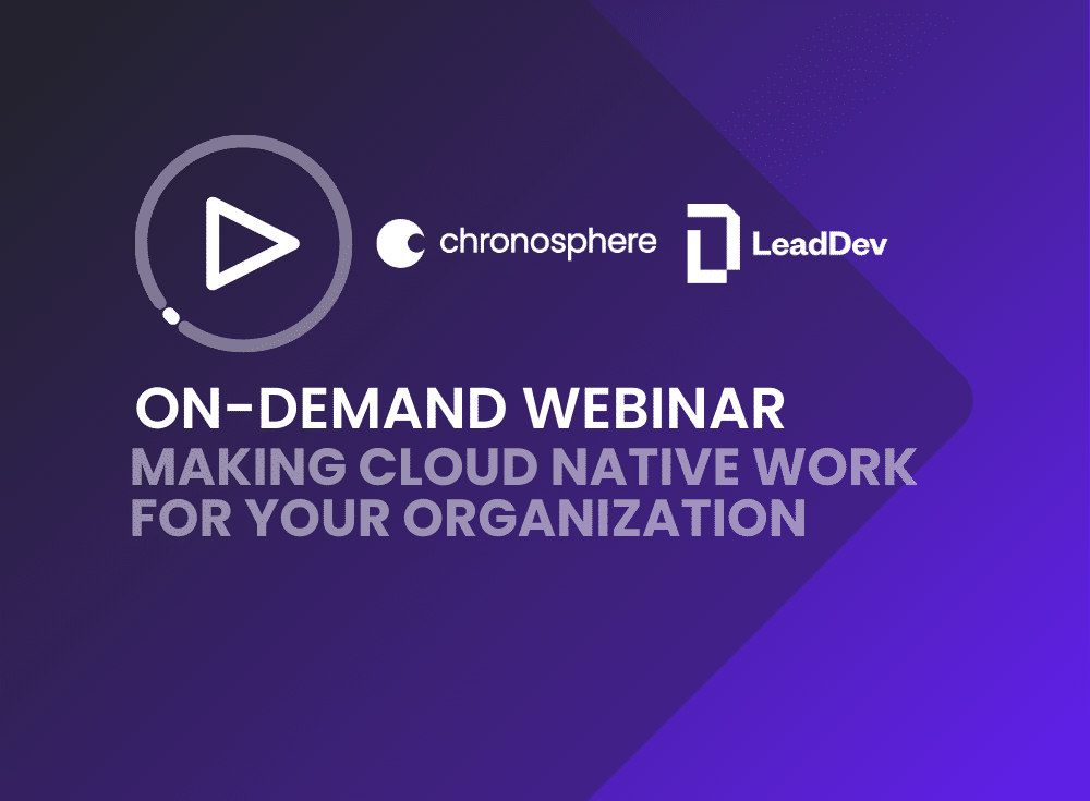 Webinar: Making Cloud Native Work for Your Organization