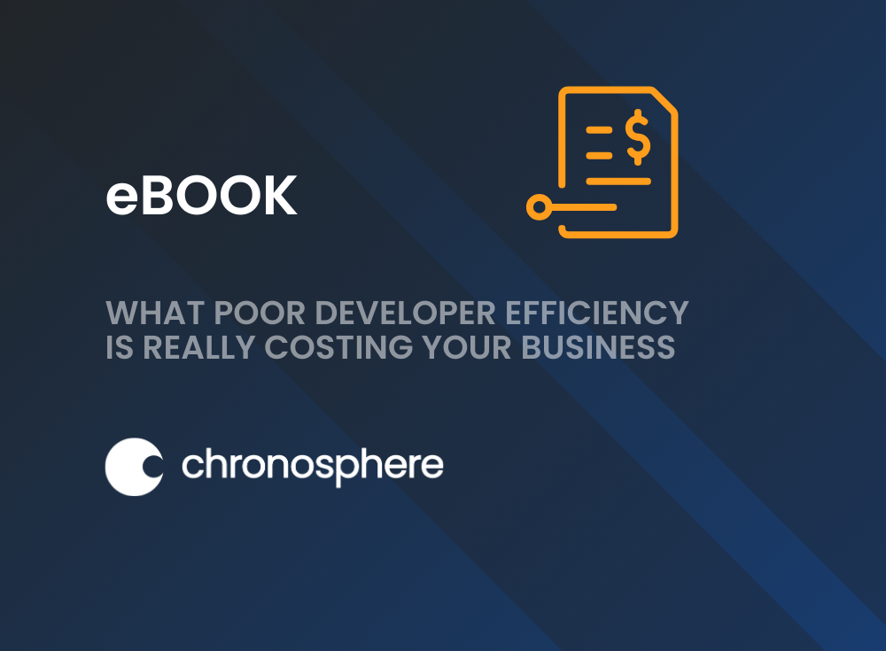 Ebook: What Poor Developer Efficiency is Really Costing Your Business