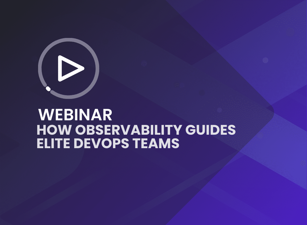 How Observability Guides Elite DevOps Teams